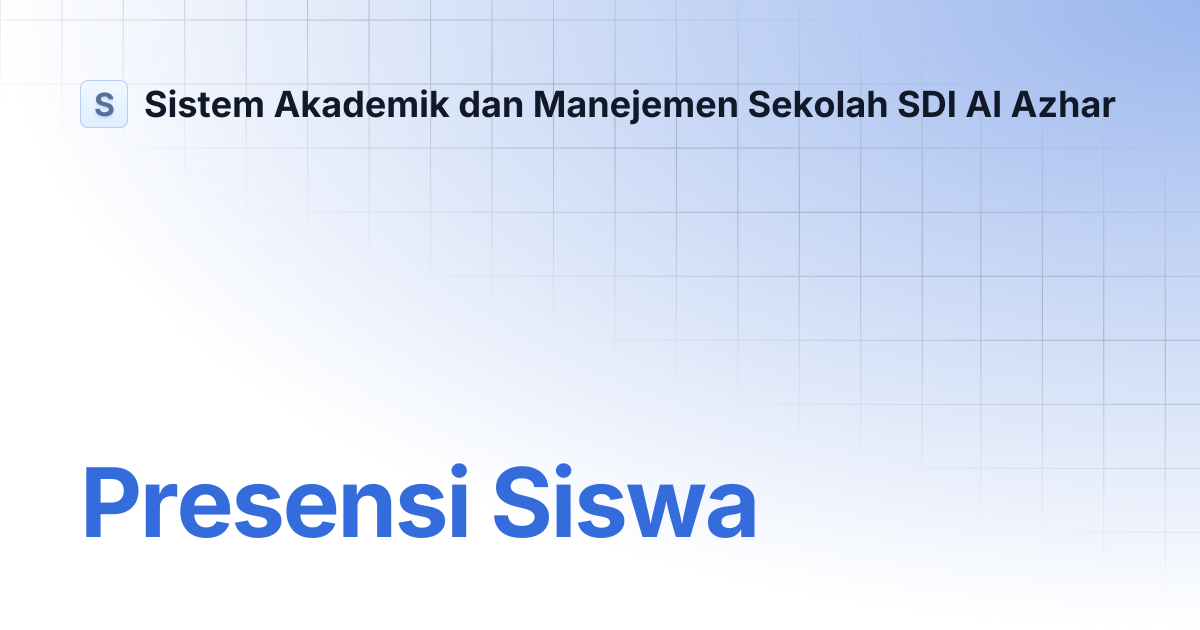 Presensi Siswa Sistem Akademik Dan Manejemen Sekolah Sdi Al Azhar